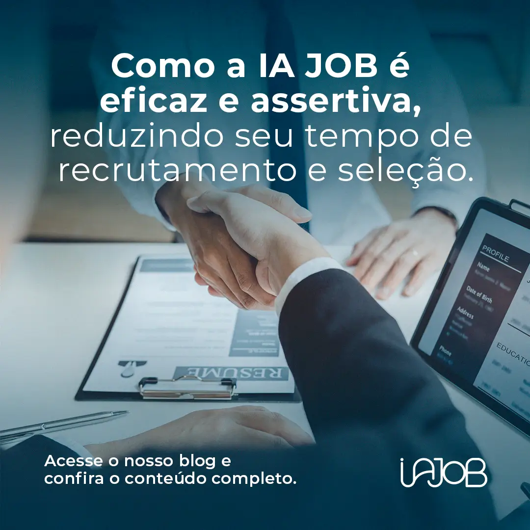 Como a iaJob é eficaz e assertiva, reduzindo seu tempo de recrutamento ...